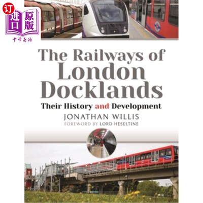 海外直订The Railways of London Docklands: Their History and Development 伦敦码头区的铁路:历史与发展