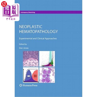 海外直订医药图书Neoplastic Hematopathology: Experimental and Clinical Approaches 肿瘤血液病理学:实验与临床方法
