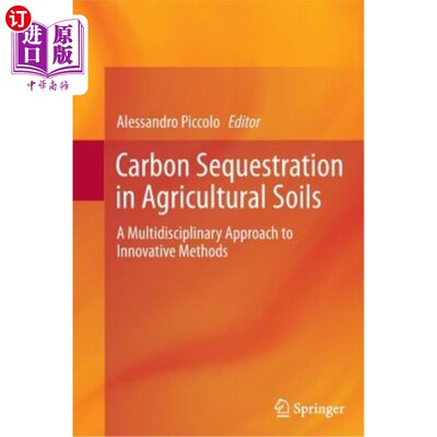 海外直订Carbon Sequestration in Agricultural Soils: A Multidisciplinary Approach to Inno 农业土壤固碳：创新方法的多