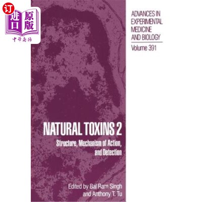 海外直订Natural Toxins 2: Structure, Mechanism of Action, and Detection