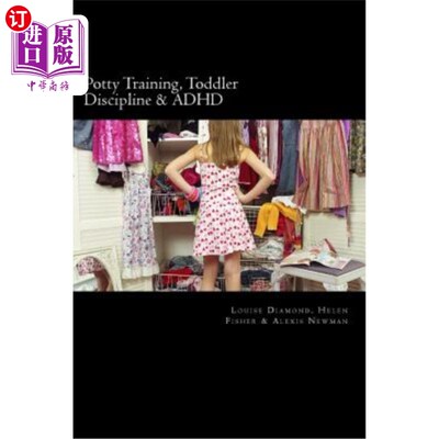 海外直订Potty Training, Toddler Discipline & ADHD: 3 Great Books All-In-One 《厕所训练、幼儿纪律与多动症：三本集于