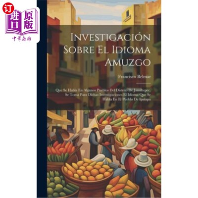 海外直订Investigación Sobre El Idioma Amuzgo: Que Se Habla En Algunos Pueblos Del Distri Investigac