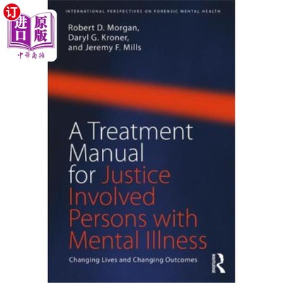 海外直订A Treatment Manual for Justice Involved Persons with Mental Illness: Changing Li 《司法治疗手册》涉及精神疾