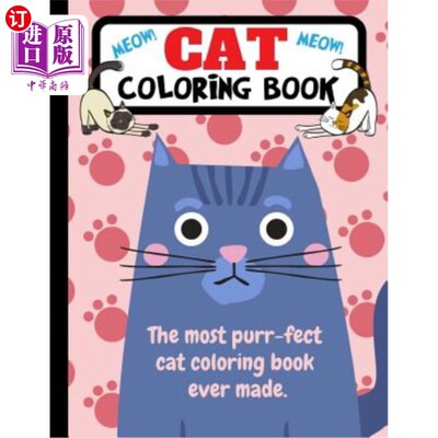 海外直订Cat Coloring Book: The Most Purr-Fect Cat Coloring Book Ever Made 猫彩绘书：有史以来最完美的猫彩绘书