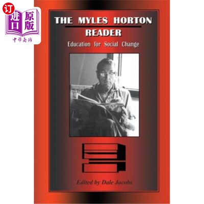 海外直订The Myles Horton Reader: Education for Social Change 迈尔斯·霍顿读本:社会变革的教育