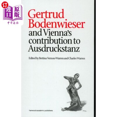 海外直订Gertrud Bodenwieser and Vienna's Contribution to... 格特鲁德·博登维泽与维也纳对奥地利的贡献