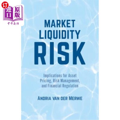 海外直订Market Liquidity Risk: Implications for Asset Pricing, Risk Management and Finan 市场流动性风险：对资产定价