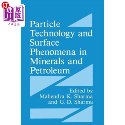 海外直订Particle Technology and Surface Phenomena in Minerals and Petroleum 矿物和石油中的粒子技术和表面现象