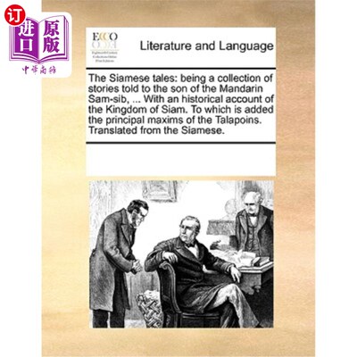 海外直订The Siamese Tales: Being a Collection of Stories Told to the Son of the Mandarin 《暹罗故事:讲给普通话的萨