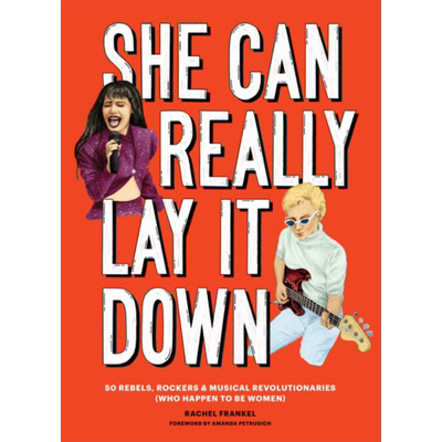 现货 她们做到了 50 名摇滚乐手和音乐革命家 英文原版 She Can Really Lay It Down Rachel Frankel【中商原版】
