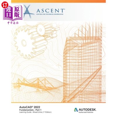 海外直订AutoCAD 2022: Fundamentals - Part 1 (Mixed Units): Autodesk Authorized Publisher AutoCAD 20