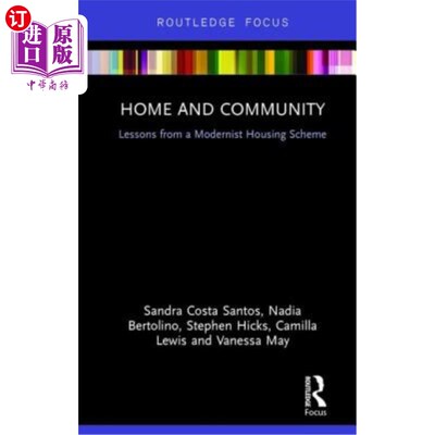 海外直订Home and Community: Lessons from a Modernist Housing Scheme 家庭和社区：现代主义住房计划的教训