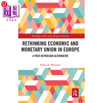 海外直订Rethinking Economic and Monetary Union in Europe: A Post-Keynesian Alternative 对欧洲经济与货币联盟的反思: