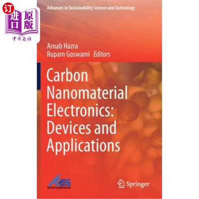 海外直订Carbon Nanomaterial Electronics: Devices and Applications 碳纳米材料电子学:器件与应用