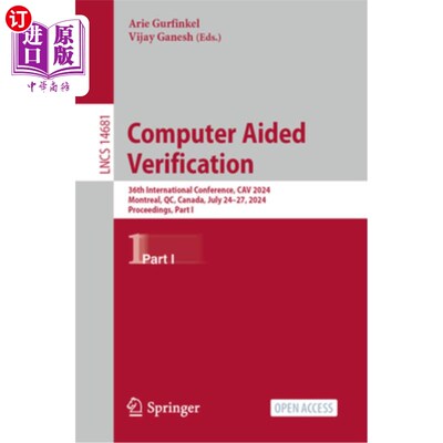 海外直订Computer Aided Verification: 36th International Conference, Cav 2024, Montreal,  Computer A