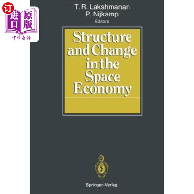 海外直订Structure and Change in the Space Economy: Festschrift in Honor of Martin J. Bec 空间经济的结构和变化：纪念