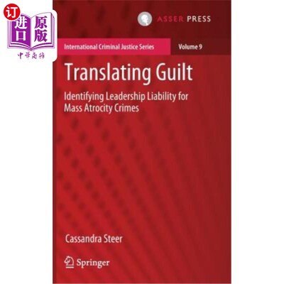 海外直订Translating Guilt: Identifying Leadership Liability for Mass Atrocity Crimes 翻译罪行：确定领导层对大规模暴