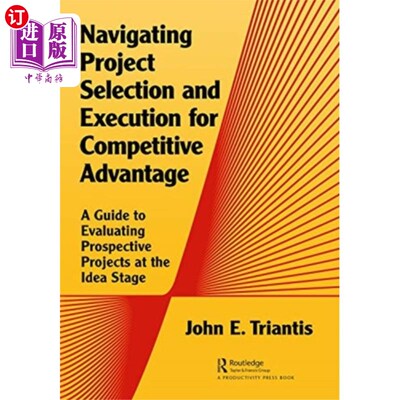 海外直订Navigating Project Selection and Execution for C... 为竞争优势导航项目选择和执行