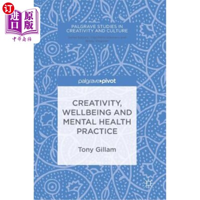 海外直订医药图书Creativity, Wellbeing and Mental Health Practice 创造力、幸福感和心理健康实践