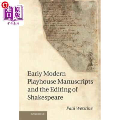 海外直订Early Modern Playhouse Manuscripts and the Editing of Shakesearly Modern Playhou 早期的现代剧社手稿，以及对