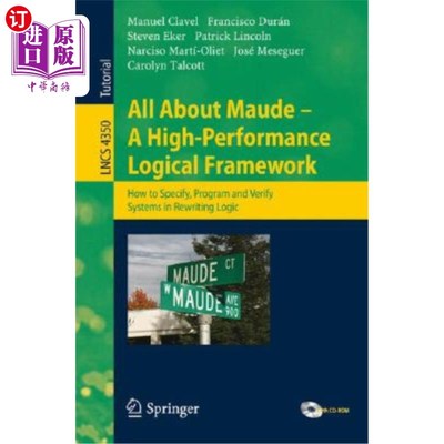 海外直订All About Maude: A High-Performance Logical Framework: How to Specify, Program,  关于Maude:一个