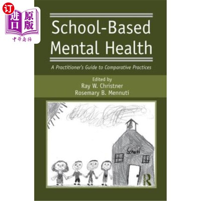 海外直订School-Based Mental Health: A Practitioner's Guide to Comparative Practices 学校心理健康：比较实践的从业者