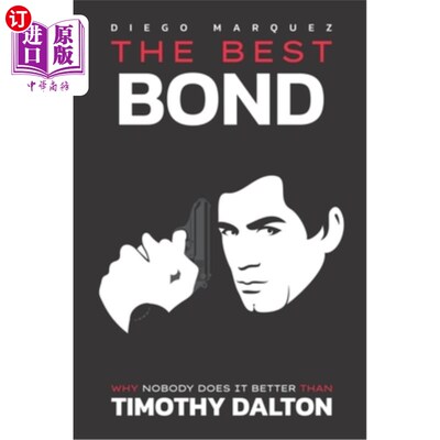 海外直订The Best Bond: Why Nobody Does It Better than Timothy Dalton 最佳邦德:为什么没有人比蒂莫西·道尔顿做得更好