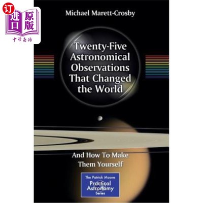 海外直订Twenty-Five Astronomical Observations That Changed the World: And How to Make Th 《改变世界的25项天文观测:
