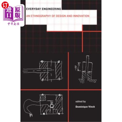 海外直订Everyday Engineering: An Ethnography of Design and Innovation 日常工程:设计与创新的民族志