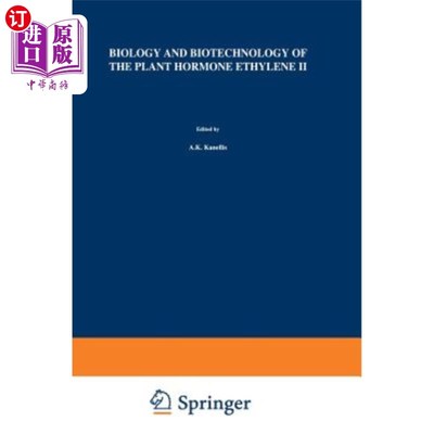 海外直订Biology and Biotechnology of the Plant Hormone Ethylene II 植物激素乙烯Ⅱ的生物学和生物技术