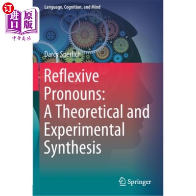 海外直订Reflexive Pronouns: A Theoretical and Experimental Synthesis 反身代词:理论与实验的综合