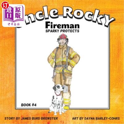 海外直订Uncle Rocky, Fireman #4 Sparky Protects 洛基叔叔，消防员4斯巴基保护