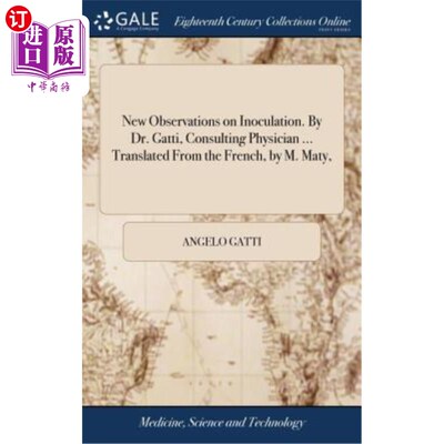海外直订医药图书New Observations on Inoculation. By Dr. Gatti, Consulting Physician ... Translat 接种的新观察。由加