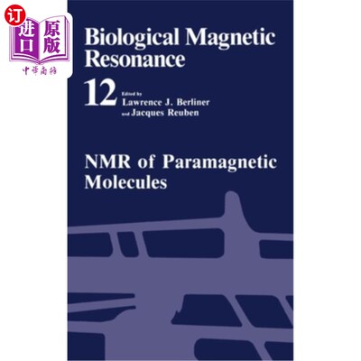 海外直订医药图书Biological Magnetic Resonance: Volume 12: NMR of Paramagnetic Molecules 生物磁共振:第12卷:顺磁分子