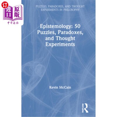 海外直订Epistemology: 50 Puzzles, Paradoxes, and Thought Experiments: 50 Puzzles, Parado 认识论:50个难题，悖论和思