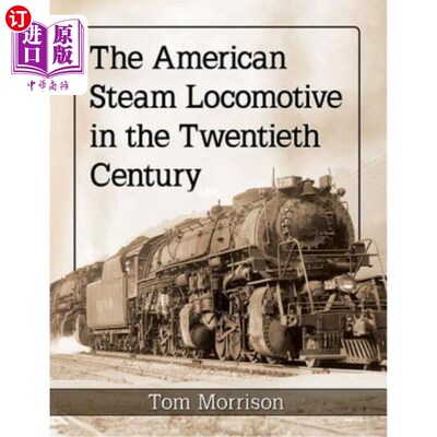 海外直订The American Steam Locomotive in the Twentieth Century 20世纪的美国蒸汽机车
