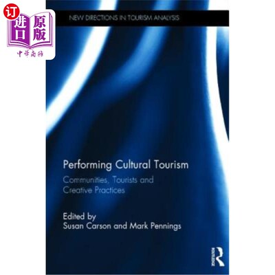 海外直订Performing Cultural Tourism: Communities, Tourists and Creative Practices 表演文化旅游:社区、游客和创意实践