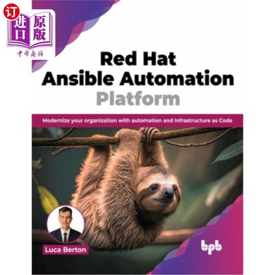 海外直订Red Hat Ansible Automation Platform: Modernize Your Organization with Automation 红帽自动化平台：将自动化和