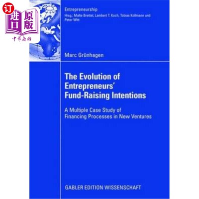 海外直订The Evolution of Entrepreneurs` Fund-Raising Intentions: A Multiple Case Study o 创业者筹资意愿的演变：新创
