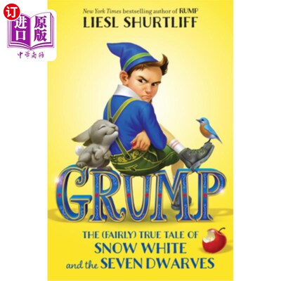 海外直订Grump: The (Fairly) True Tale of Snow White and the Seven Dwarves 《臭脾气:白雪公主和七个小矮人的(相当)真实