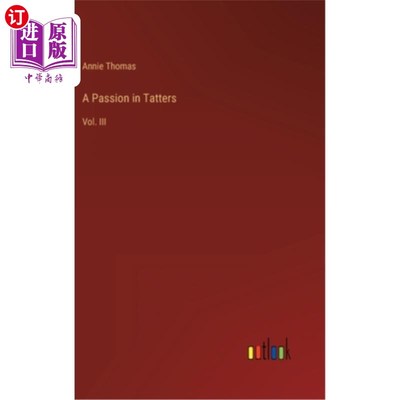 海外直订A Passion in Tatters: Vol. III 破碎的激情:第三卷