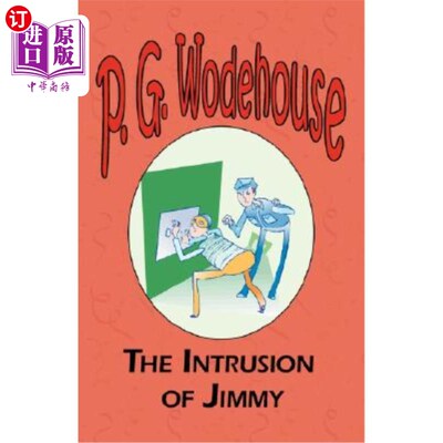 海外直订The Intrusion of Jimmy - From the Manor Wodehouse Collection, a selection from t 《吉米的入侵》——摘自《沃