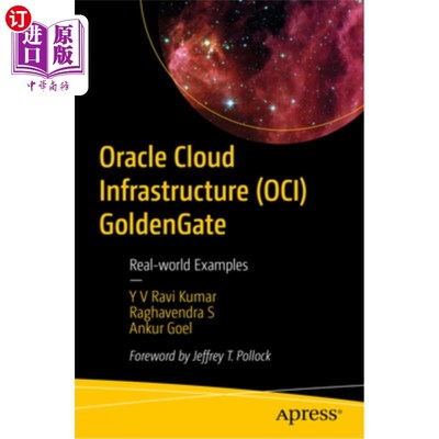 海外直订Oracle Cloud Infrastructure (Oci) Goldengate: Real-World Examples Oracle Cloud Infrastructu