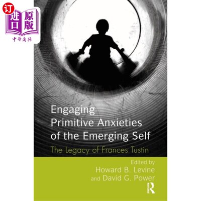 海外直订医药图书Engaging Primitive Anxieties of the Emerging Self