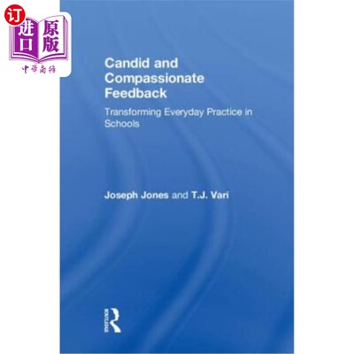 海外直订Candid and Compassionate Feedback: Transforming Everyday Practice in Schools 坦率和富有同情心的反馈:改变学