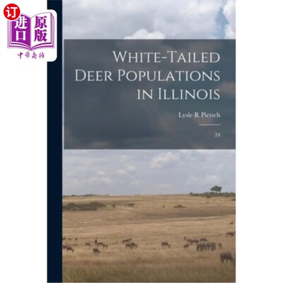 海外直订White-tailed Deer Populations in Illinois: 34 伊利诺伊州白尾鹿数量:34只