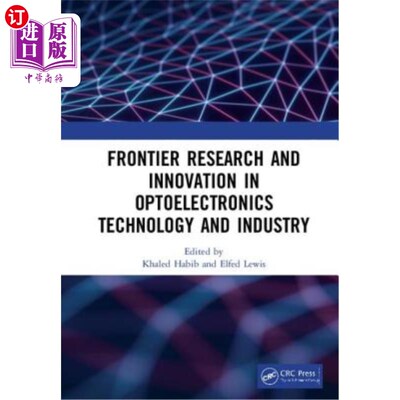 海外直订Frontier Research and Innovation in Optoelectronics Technology and Industry: Pro 光电子技术与产业前沿研究与