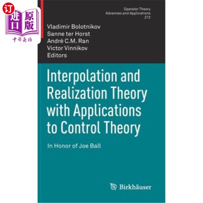 海外直订Interpolation and Realization Theory with Applications to Control Theory: In Hon 插值与实现理论及其在控制理