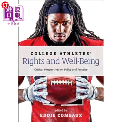 海外直订College Athletes' Rights and Well-Being: Critical Perspectives on Policy and Pra 运动员权利与福祉:政策与实践的