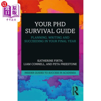 海外直订Your PhD Survival Guide: Planning, Writing, and Succeeding in Your Final Year 你的博士生存指南:计划，写作，